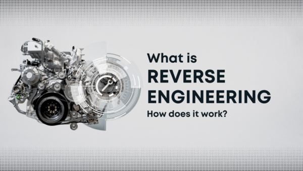 What is Reverse Engineering and How Does it Work?