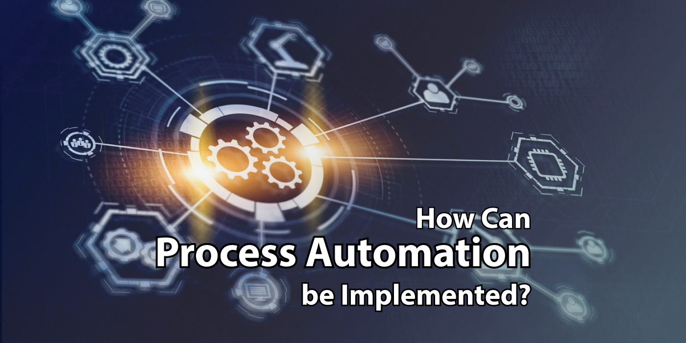 How can Process Automation be implemented?