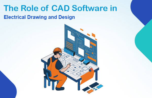 The Role of CAD Software in Electrical Drawing and Design