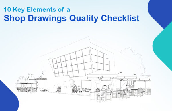 10 Key Elements of a Shop Drawings Quality Checklist