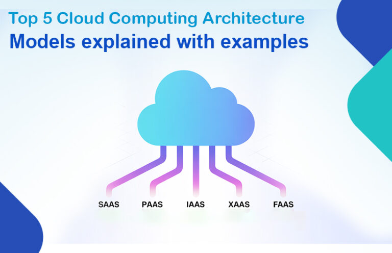Top 5 Cloud Computing Architecture Models with Examples