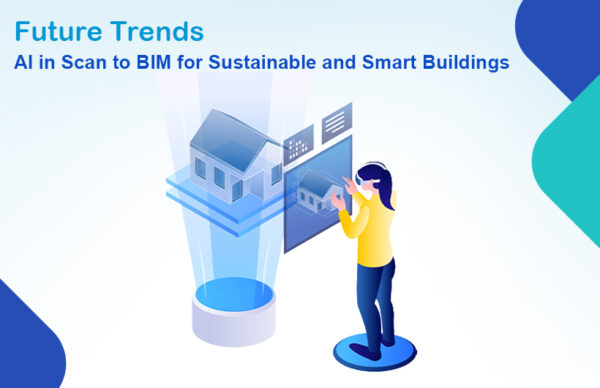 Future of AI in Scan to BIM for Smart, Sustainable Buildings