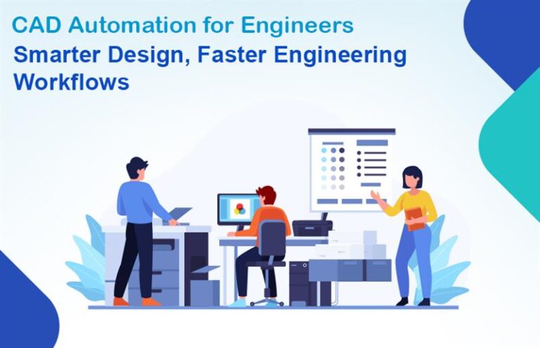 CAD Automation for Engineers: How to Design Faster with Fewer Errors