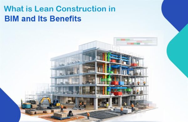 Lean Construction in BIM: Meaning & Key Benefits