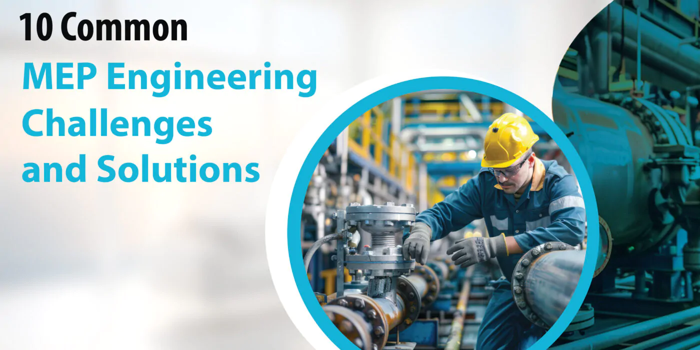 10 Common MEP Engineering Challenges and Solutions